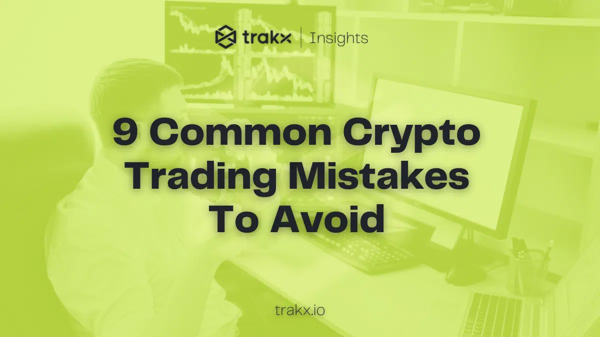 9 Common Crypto Trading Mistakes To Avoid
